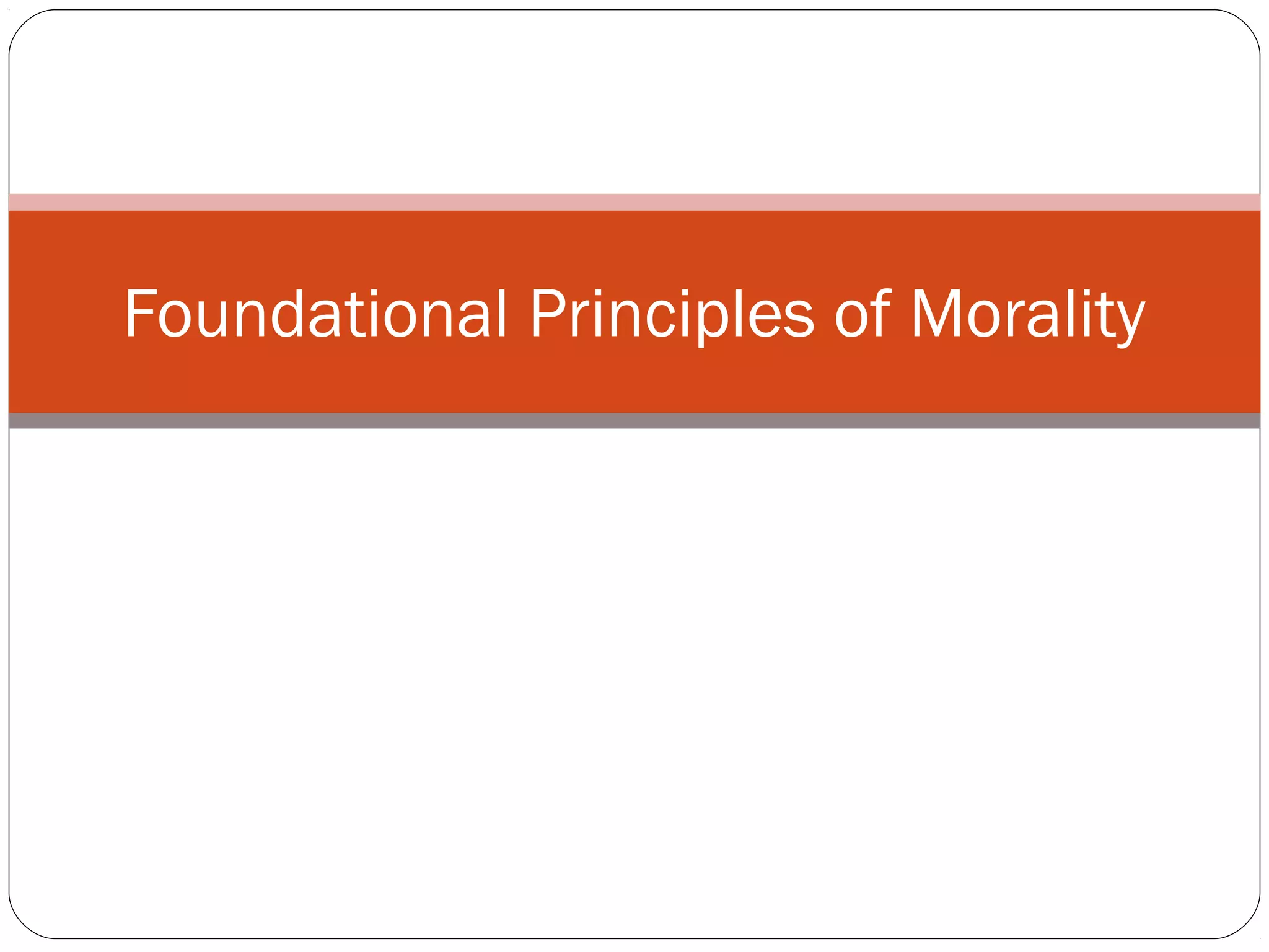 Foundational principles of morality | PPT