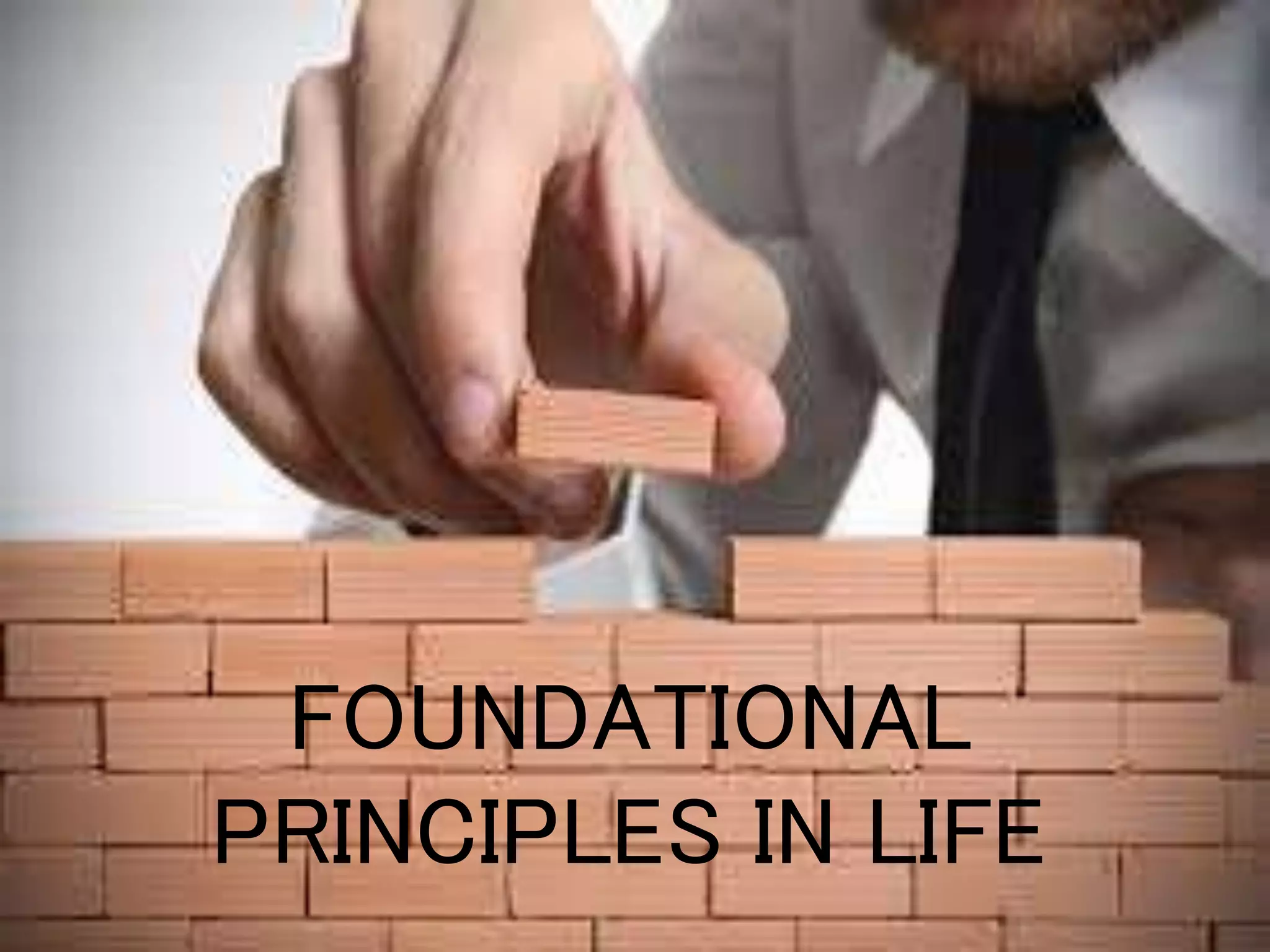 Foundational Principles to Live | PPT | Free Download