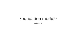Foundation module | PPTX