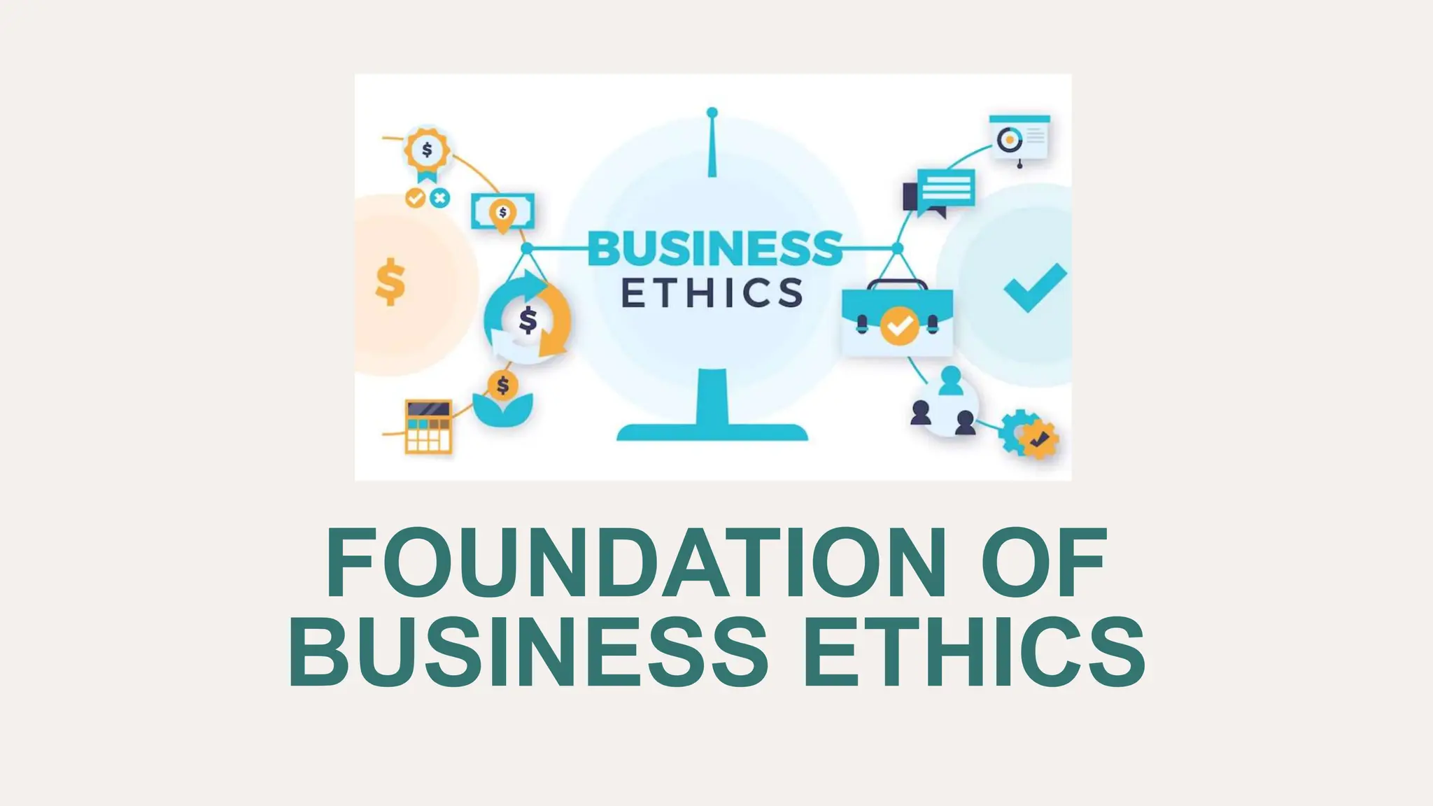 foundation of business ethics - Business | PPTX