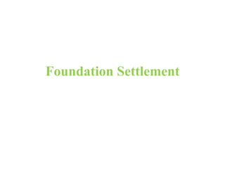 Foundation Settlement, effect, causes and solution | PPTX