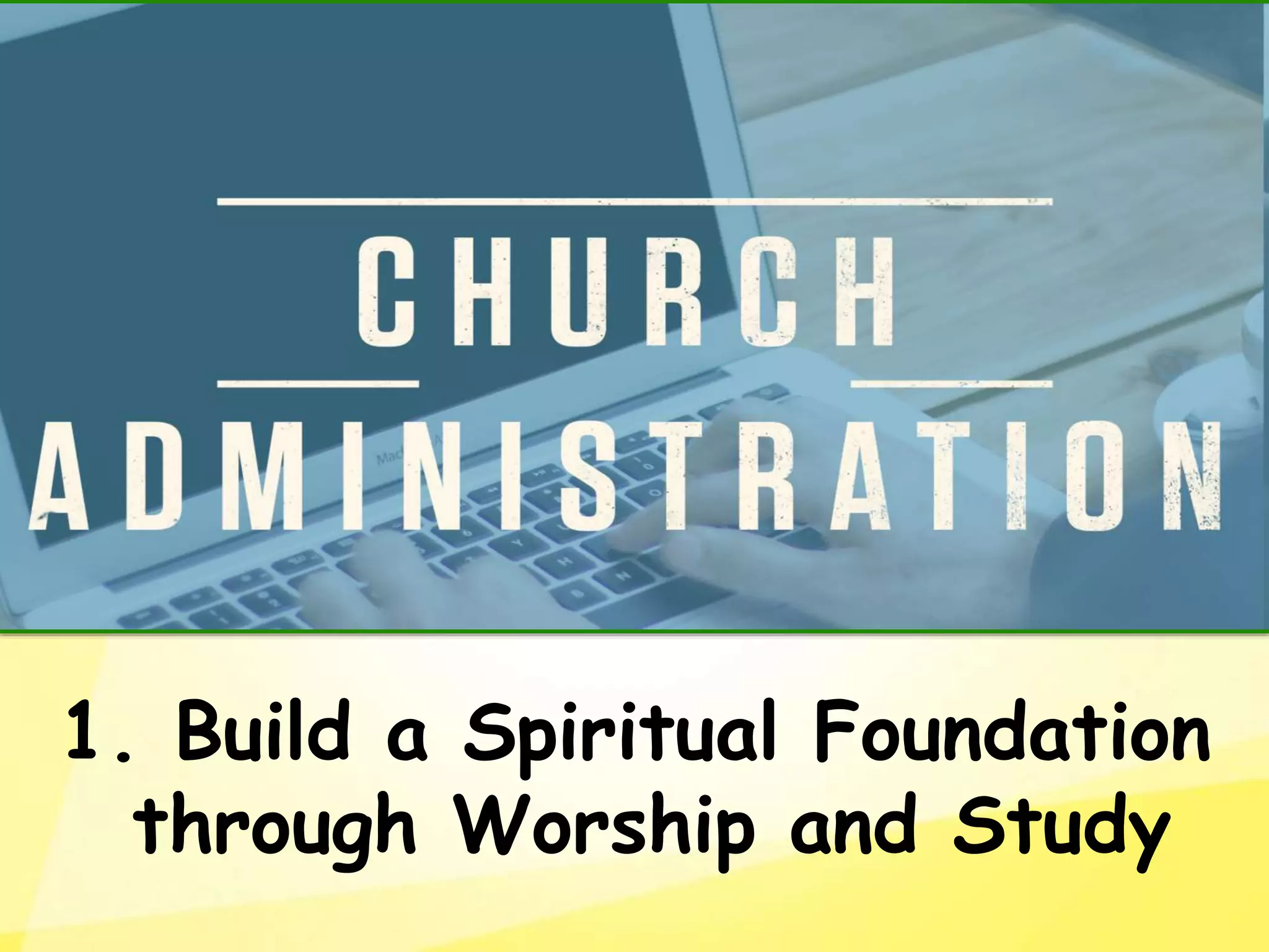 FOUNDATIONS FOR PURPOSEFUL CHURCH ADMINISTRATION (Lecture).ppt