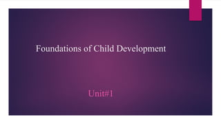 Introduction to Child development Unit #1 | PPTX