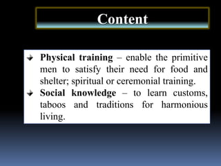 Education in primitive societies | PPTX