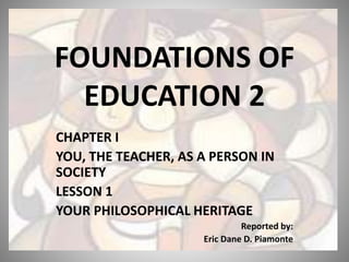 Foundations of education 2 report chapter 1_lesson 1 | PPTX