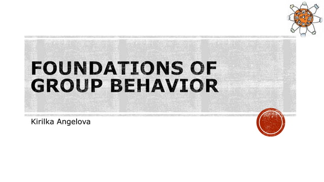 Foundations of group behavior | PPTX