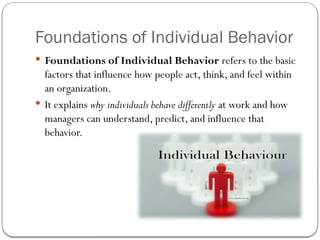 Foundations of Individual Behavior and its importance | PPTX