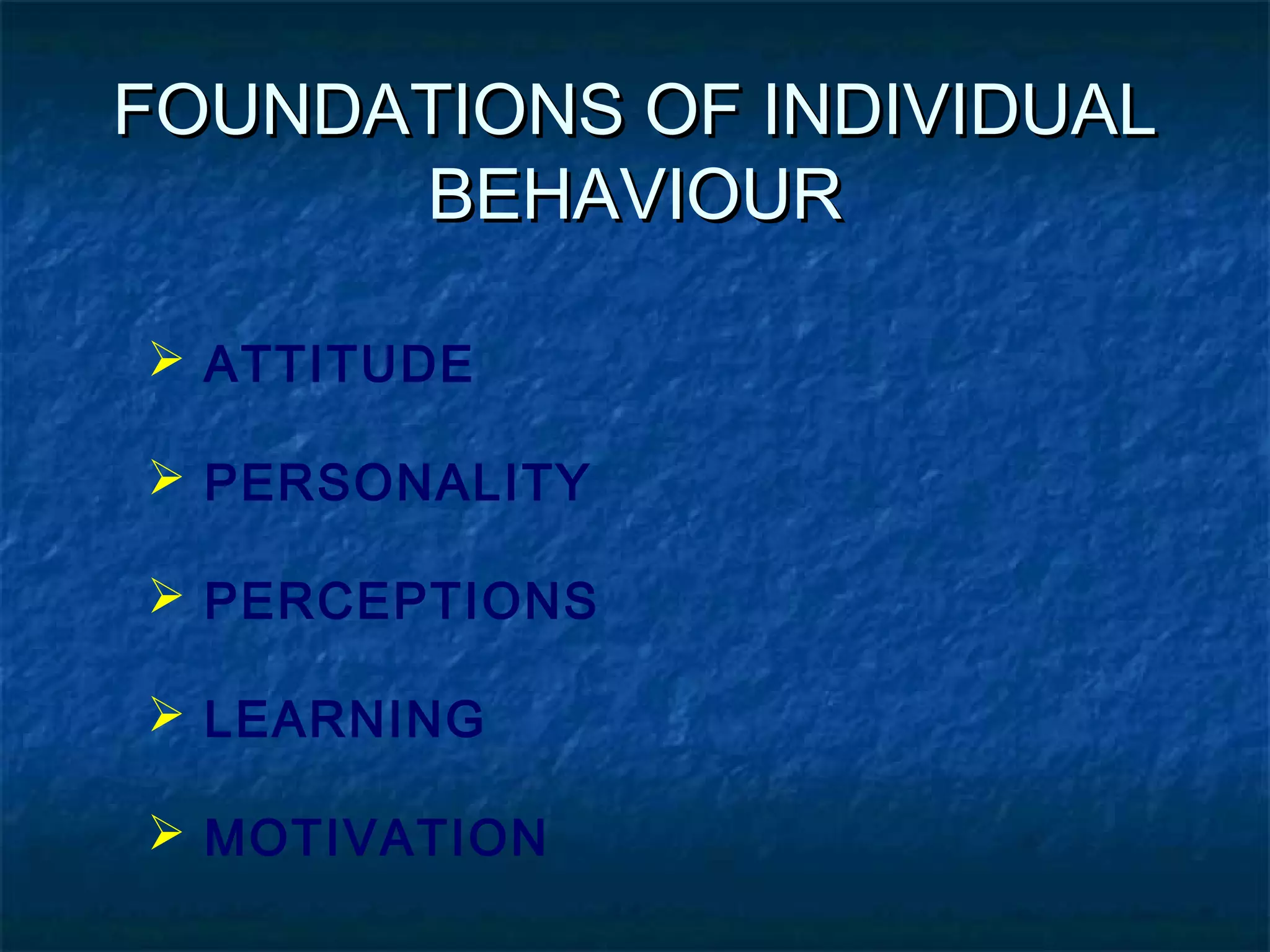 Foundations of individual behaviour | PPT