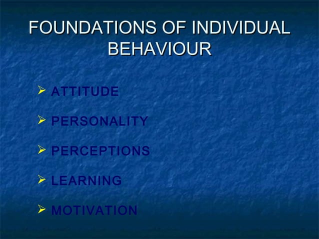Foundations of individual behaviour | PPT