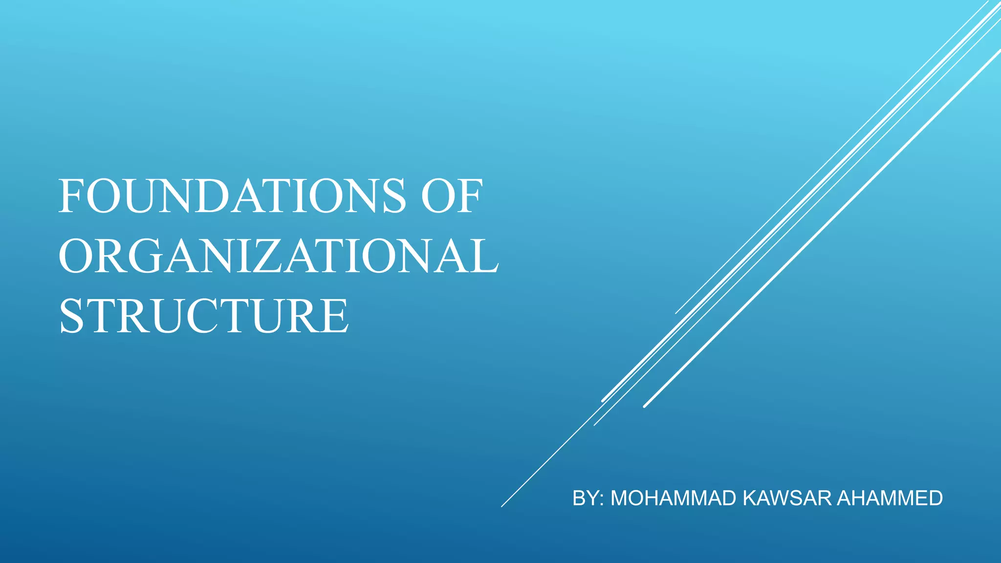 Foundations of organizational structure | PPTX