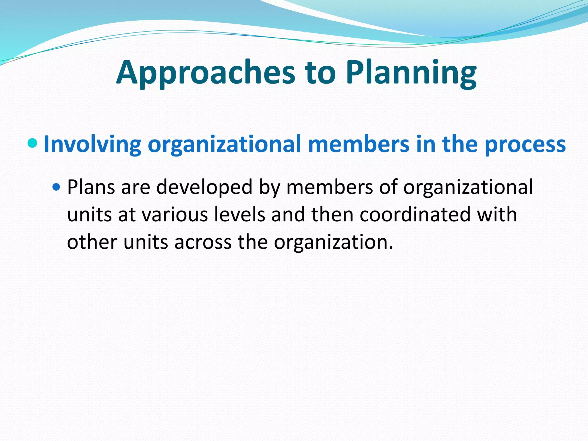 Foundations of planning, types of plans, approaches to planning ...