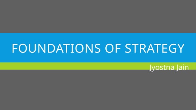 Foundations of Strategy.pptx MBA Sem2 with examples | PPT