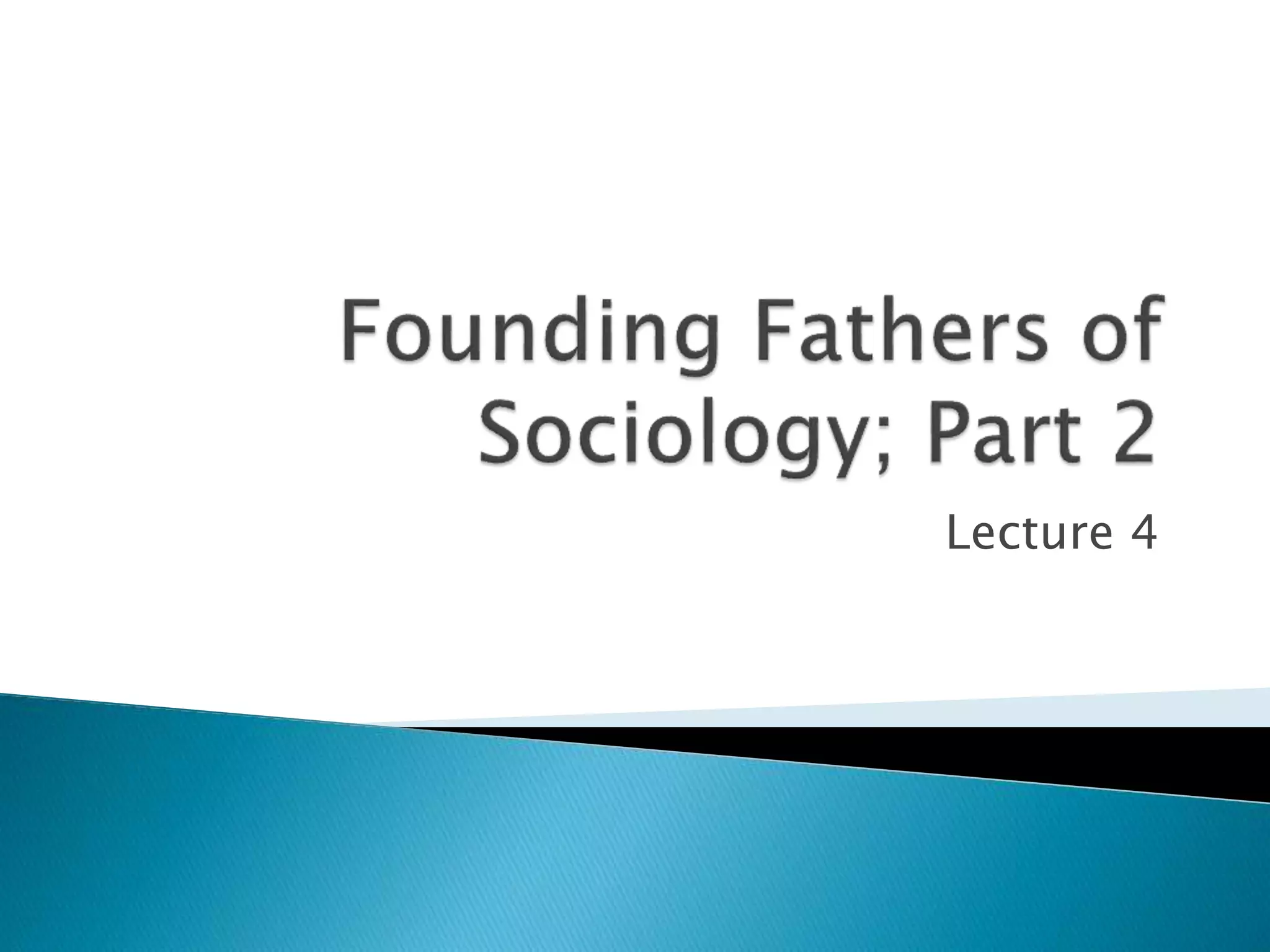 Founding fathers of sociology; part 2 | PPT