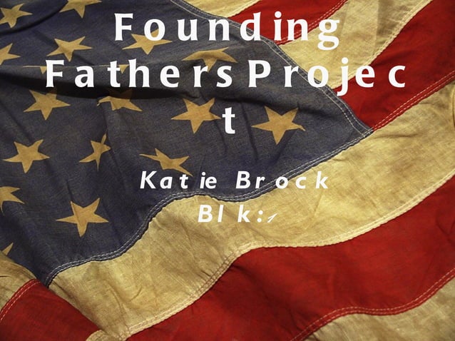 Founding fathers project | PPT