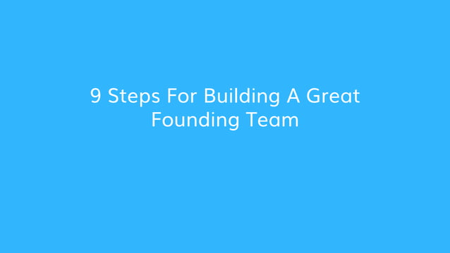 9 Steps For Building Winning Founding Team | PPT