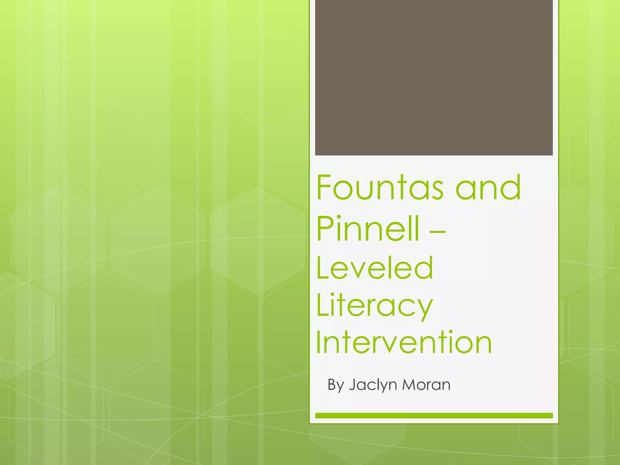 Fountas & Pinnell - Leveled Literacy Intervention | PPTX