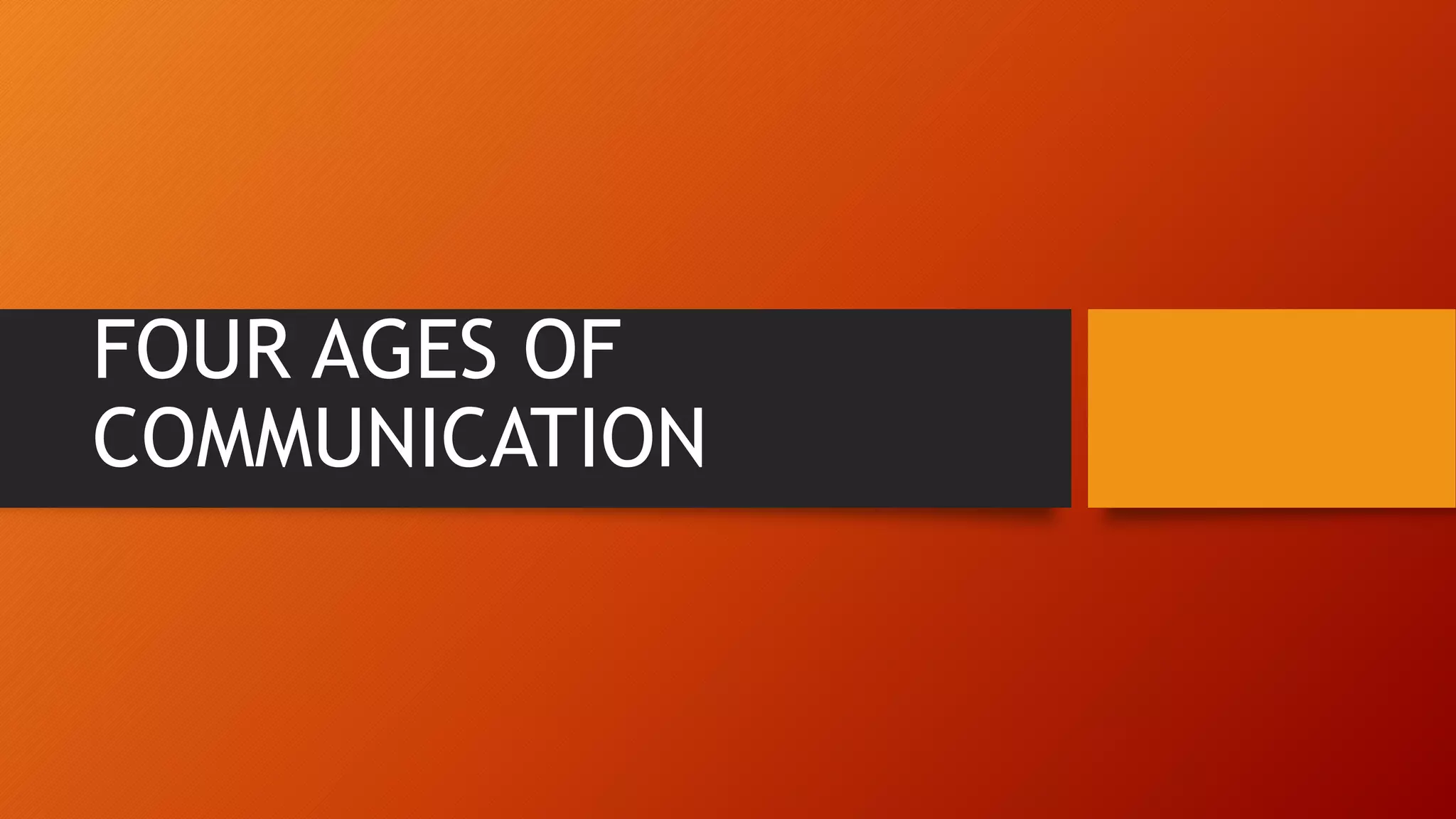 Four Ages of Communicatin.pptx