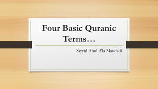 Four basic quranic terms | PPTX