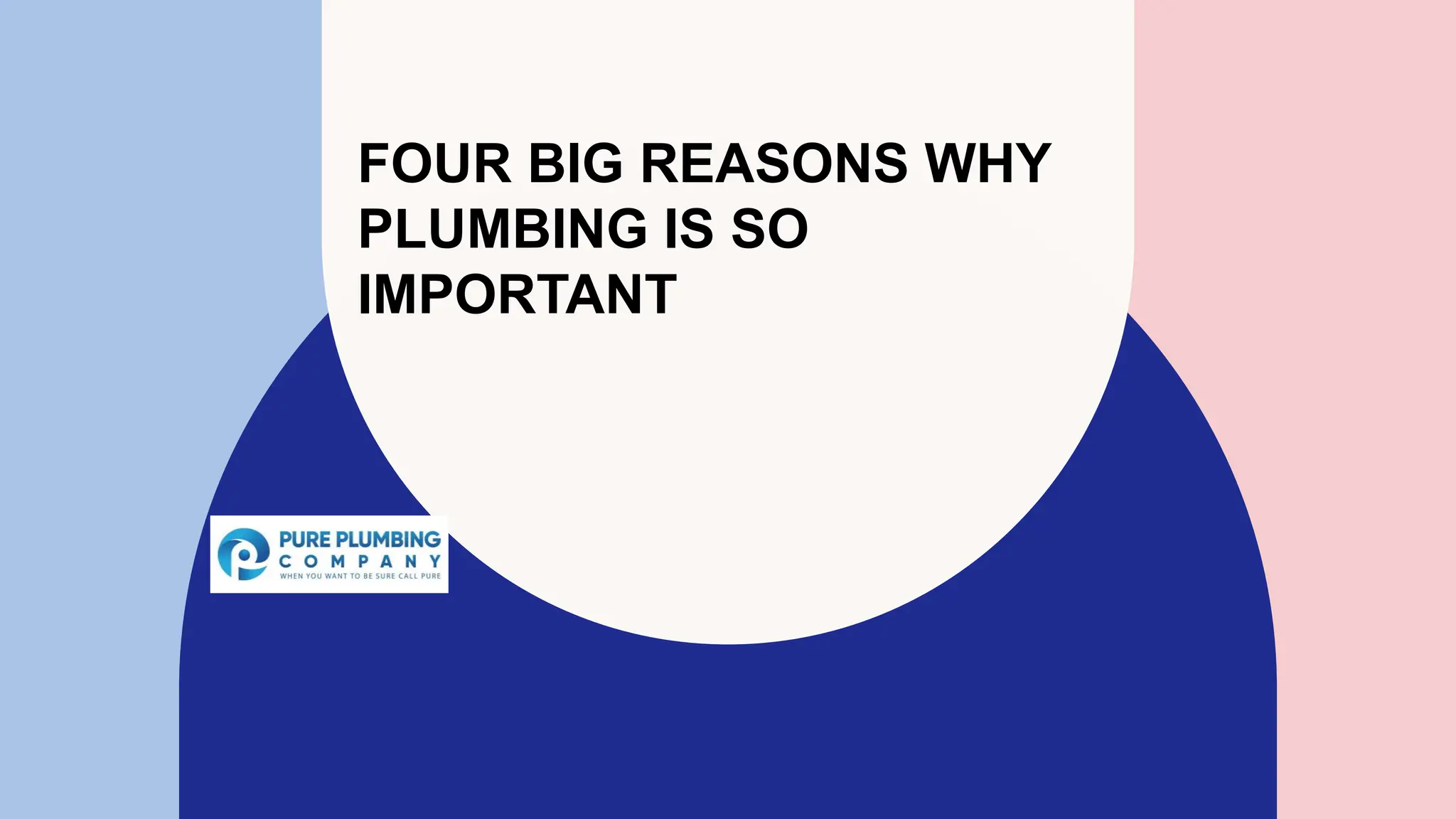 FOUR BIG REASONS WHY PLUMBING IS SO IMPORTANT.pptx