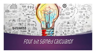 Four bit Signed Calculator.pptx