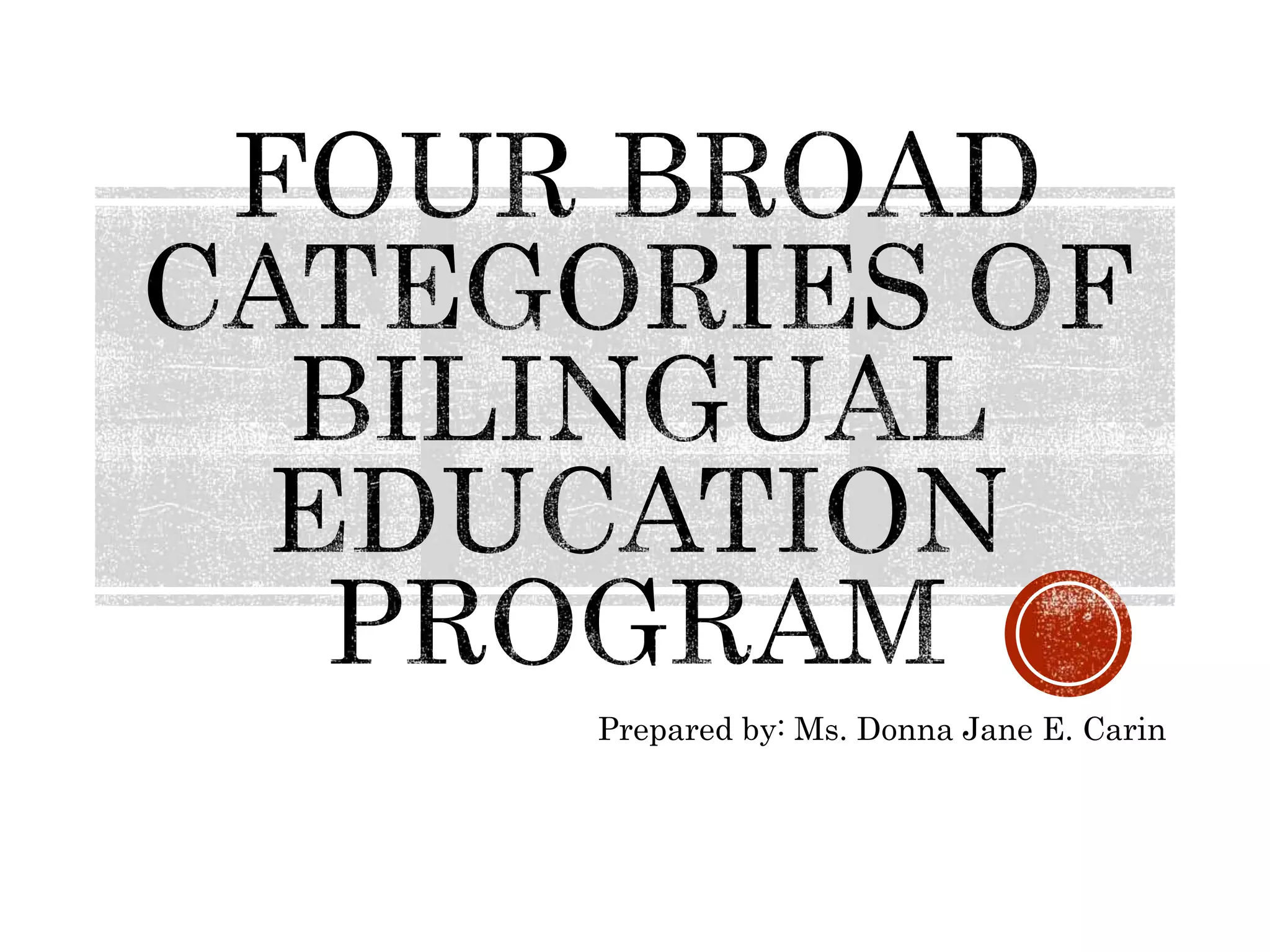 Four broad categories of bilingual education program | PPTX
