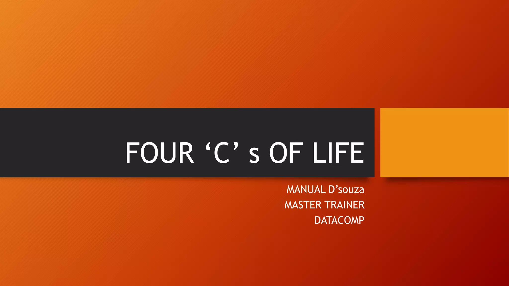 Four c of life | PPTX
