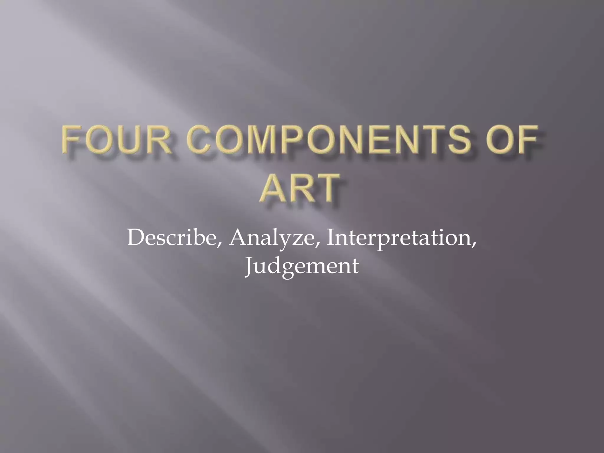 Four components of art (3) | PPTX
