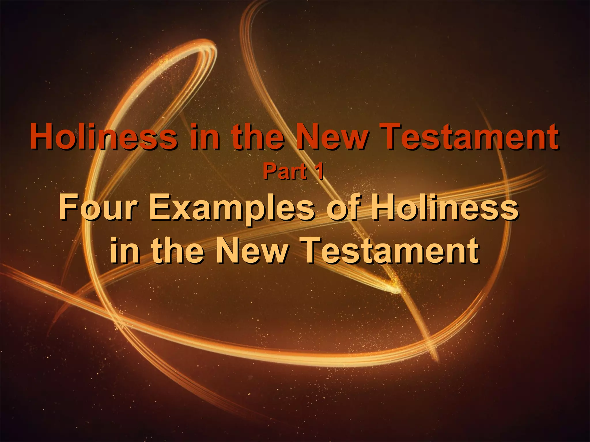 Four Examples of Holiness in the New Testament | PPT