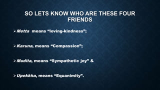 Four friends that every one should have | PPT