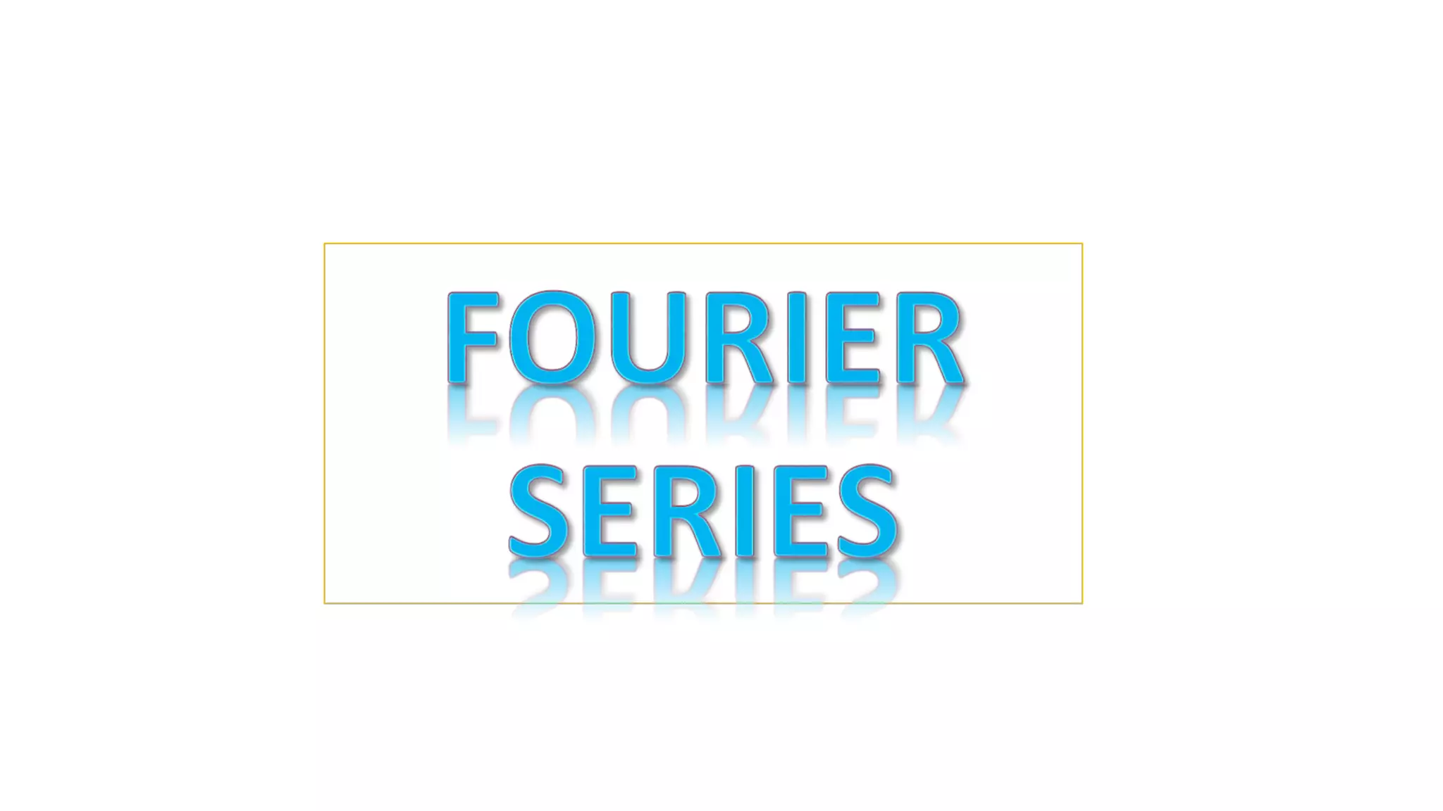Fourier series | PPT