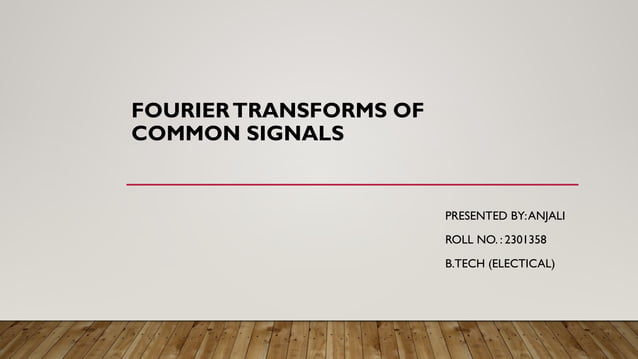 Fourier transform of common signals.pptx