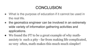 Fourier transform and its application in geomatics enginnering | PPTX