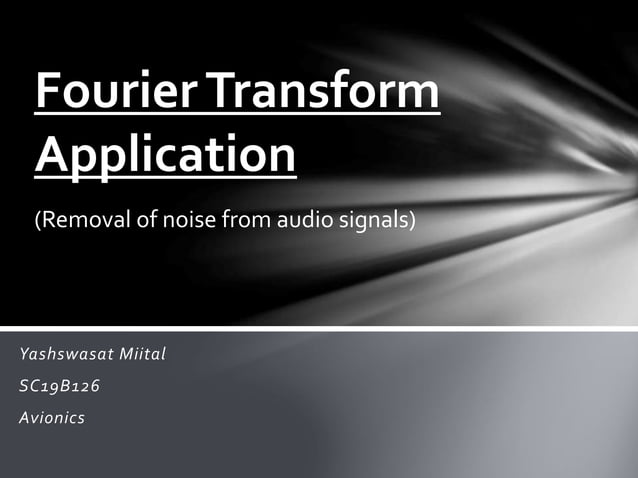 Fourier Transform Application Pptx