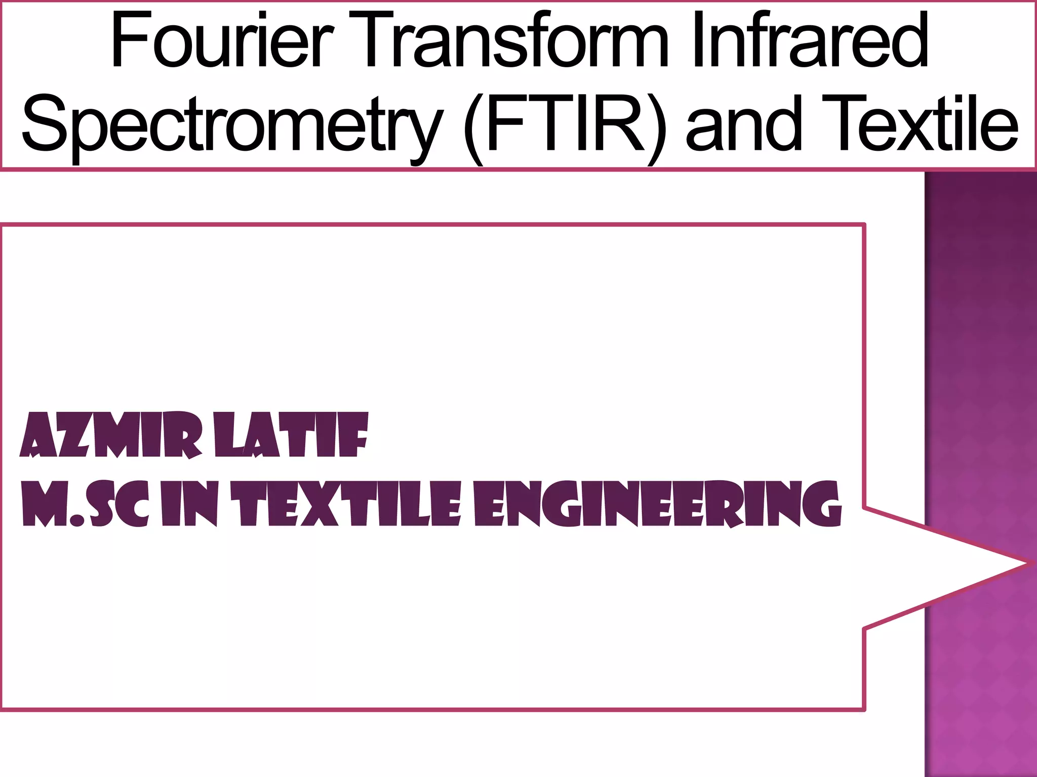 Fourier Transform Infrared Spectrometry (FTIR) and Textile | PDF