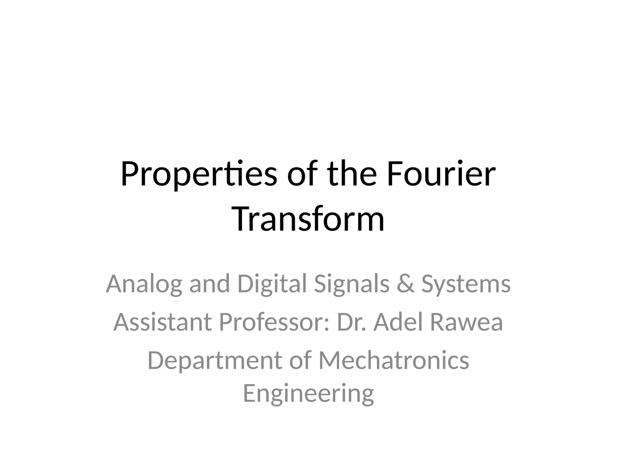 Fourier_Transform_Properties_Full_Presentation.pptx