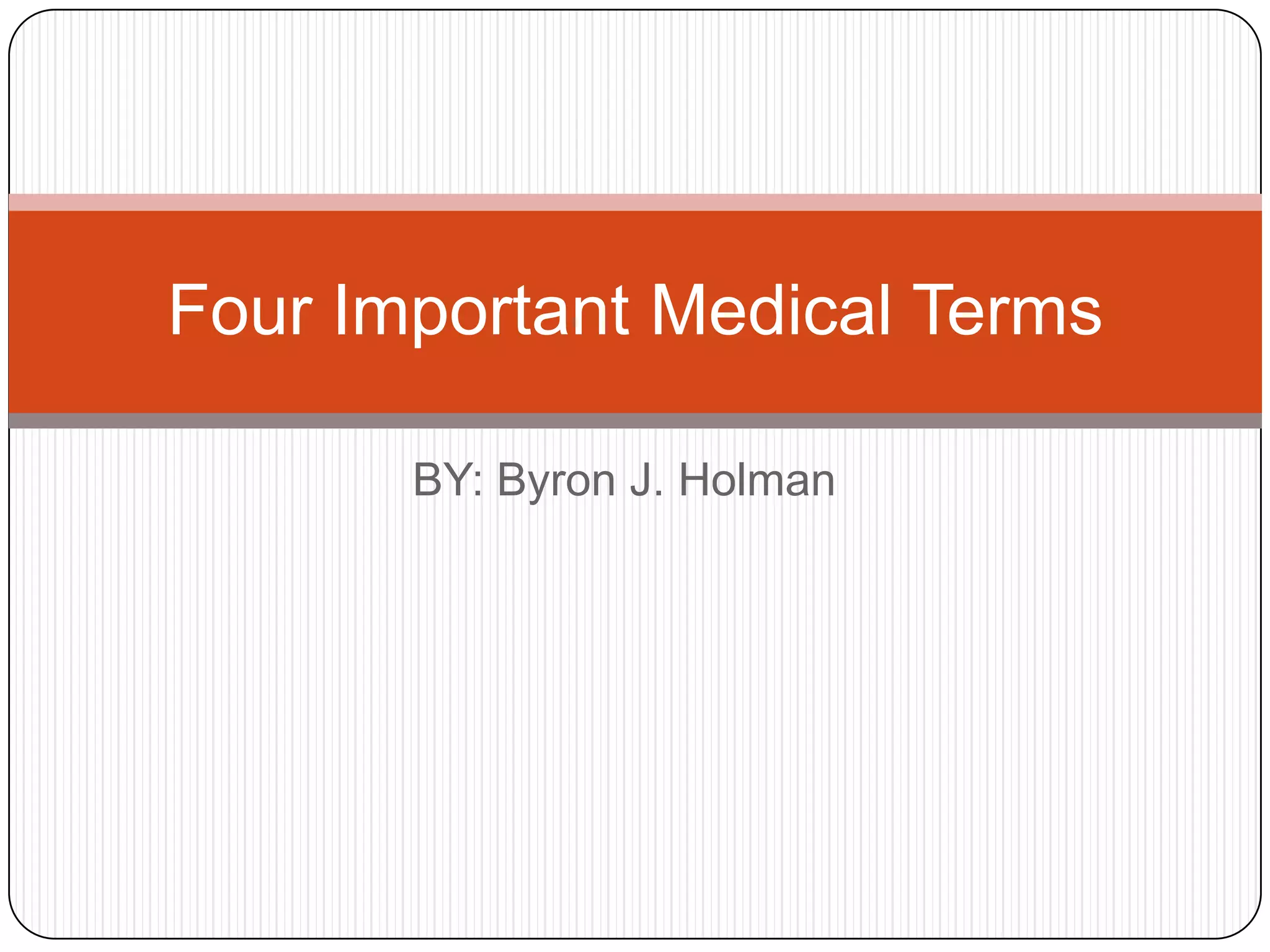 Four important medical terms | PPTX