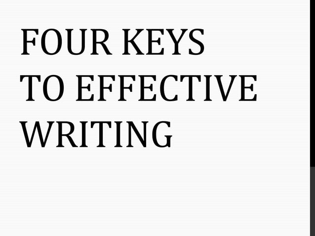 Four Keys to Effective Writing | PPTX | Freelance Writing | Content ...