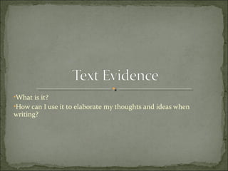Text Evidence and Elaboration in Writing | PPT