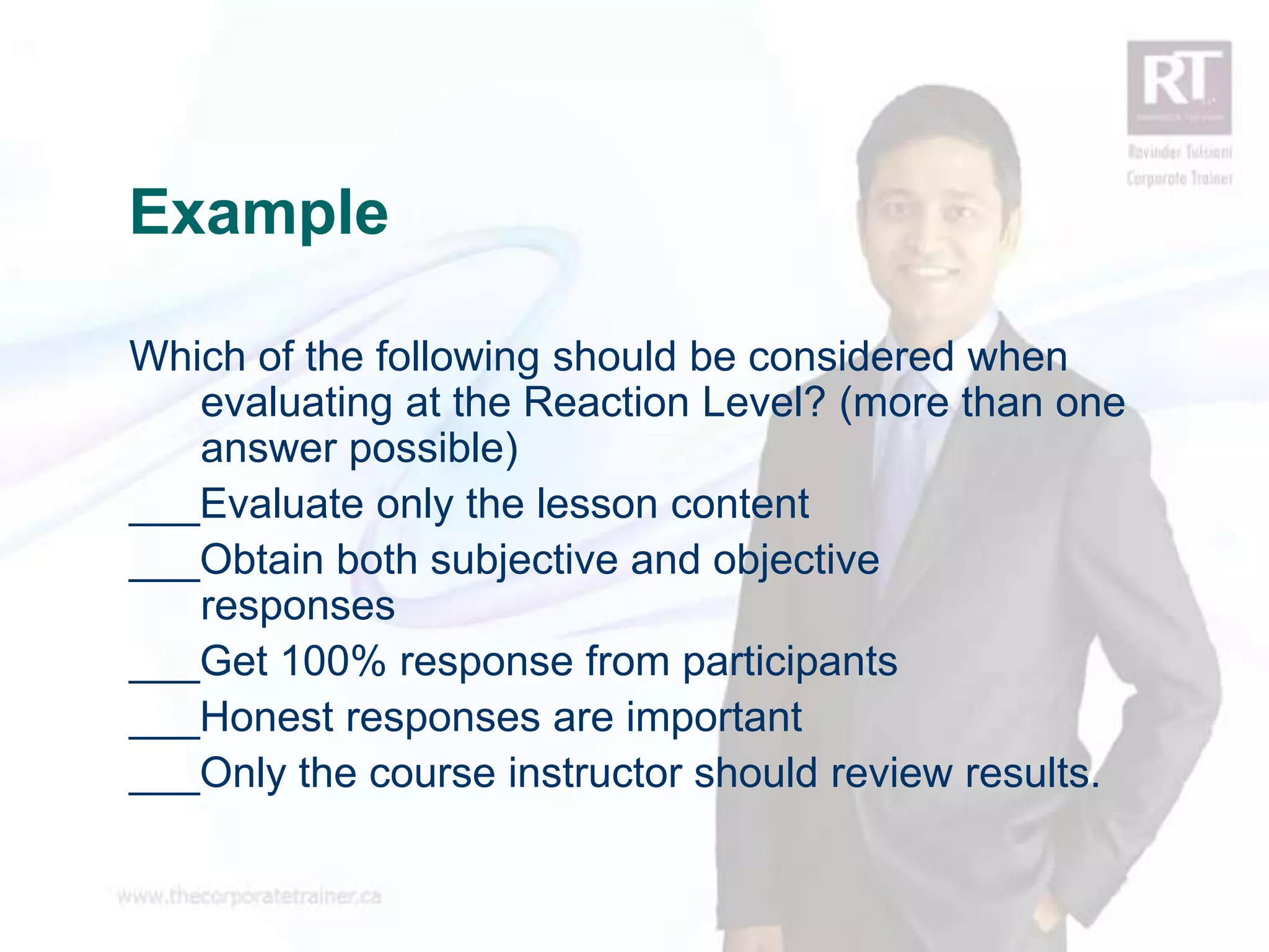 Four Levels Of Evaluation (Kirkpatrick Model) By Ravinder Tulsiani | PPTX