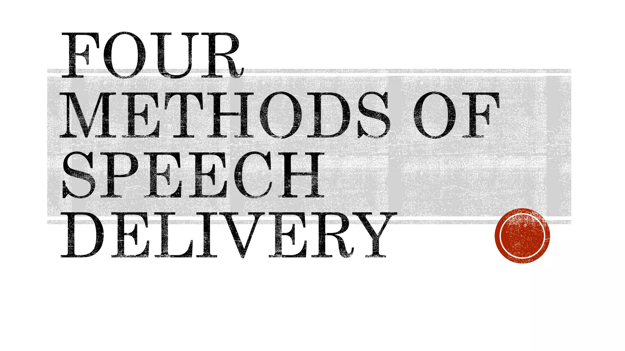 Four methods of speech delivery.pptx