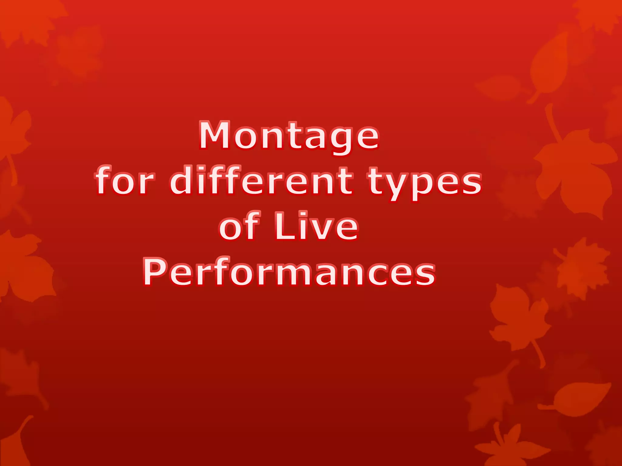 Four montages of different live performances | PPTX