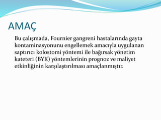 Fournier gangreni olgularında saptırıcı kolostomi uygulaması ile ...