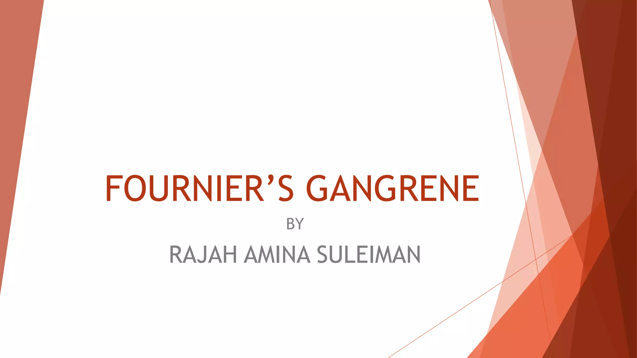 FOURNIER’S GANGRENE.pptx