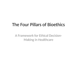Four Pillars of Bioethics Expanded edition.pptx