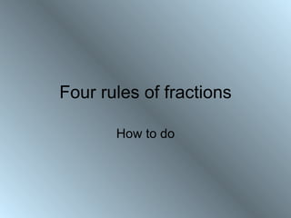 Four rules of fractions | PPT
