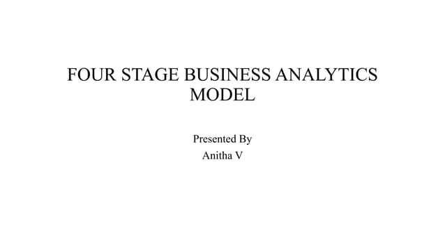 Four stage business analytics model | PPTX | Databases | Computer ...