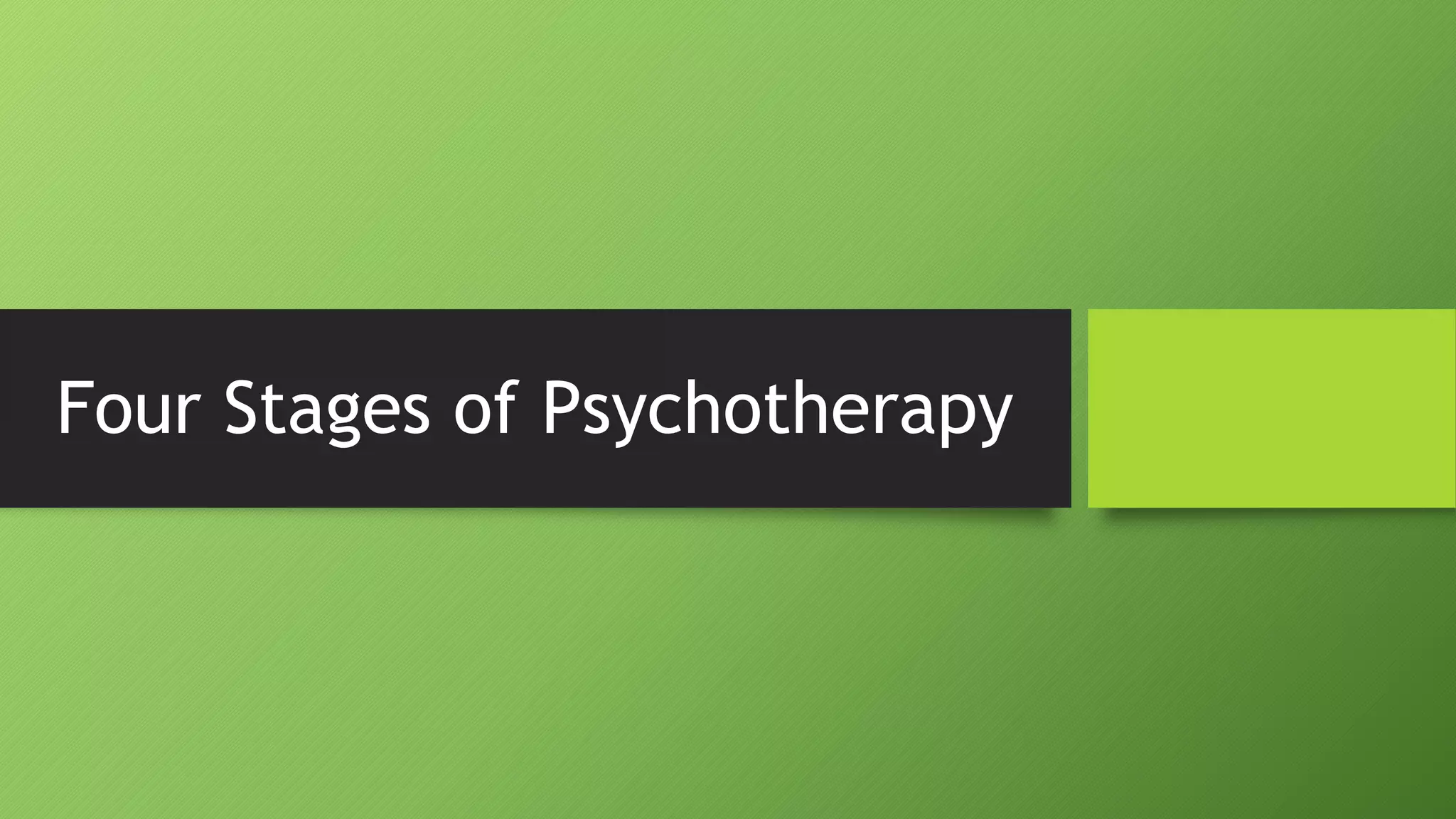 Four stages of psychotherapy | PPTX