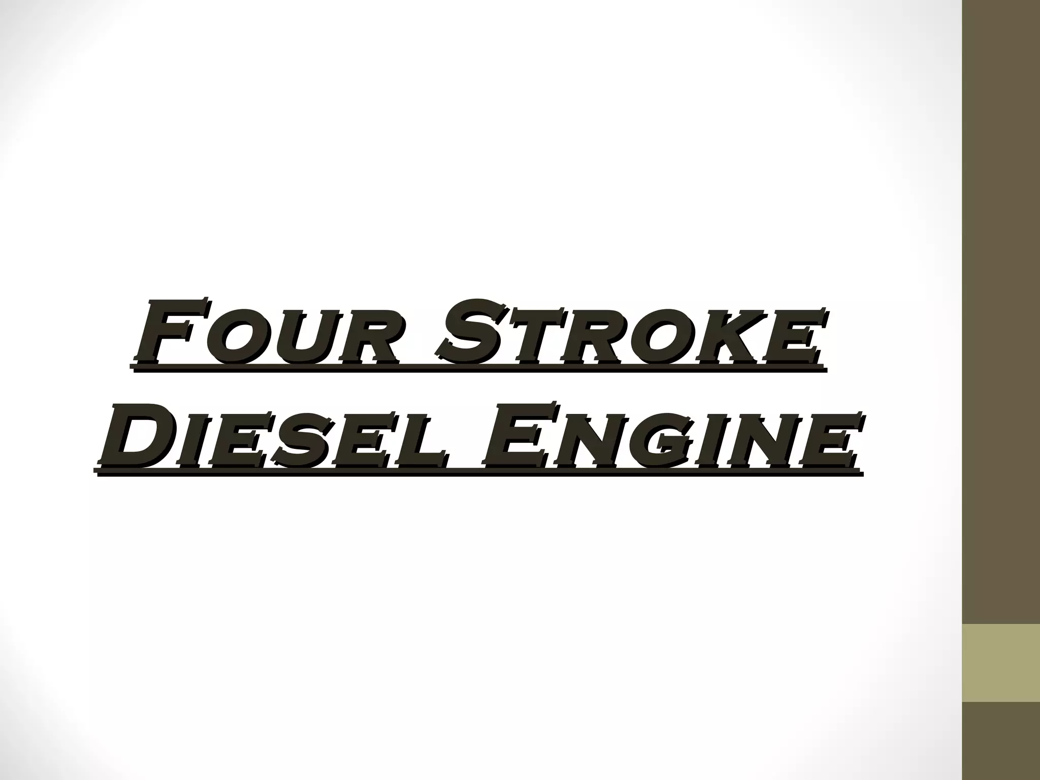 Four Stroke Diesel Engine Ppt