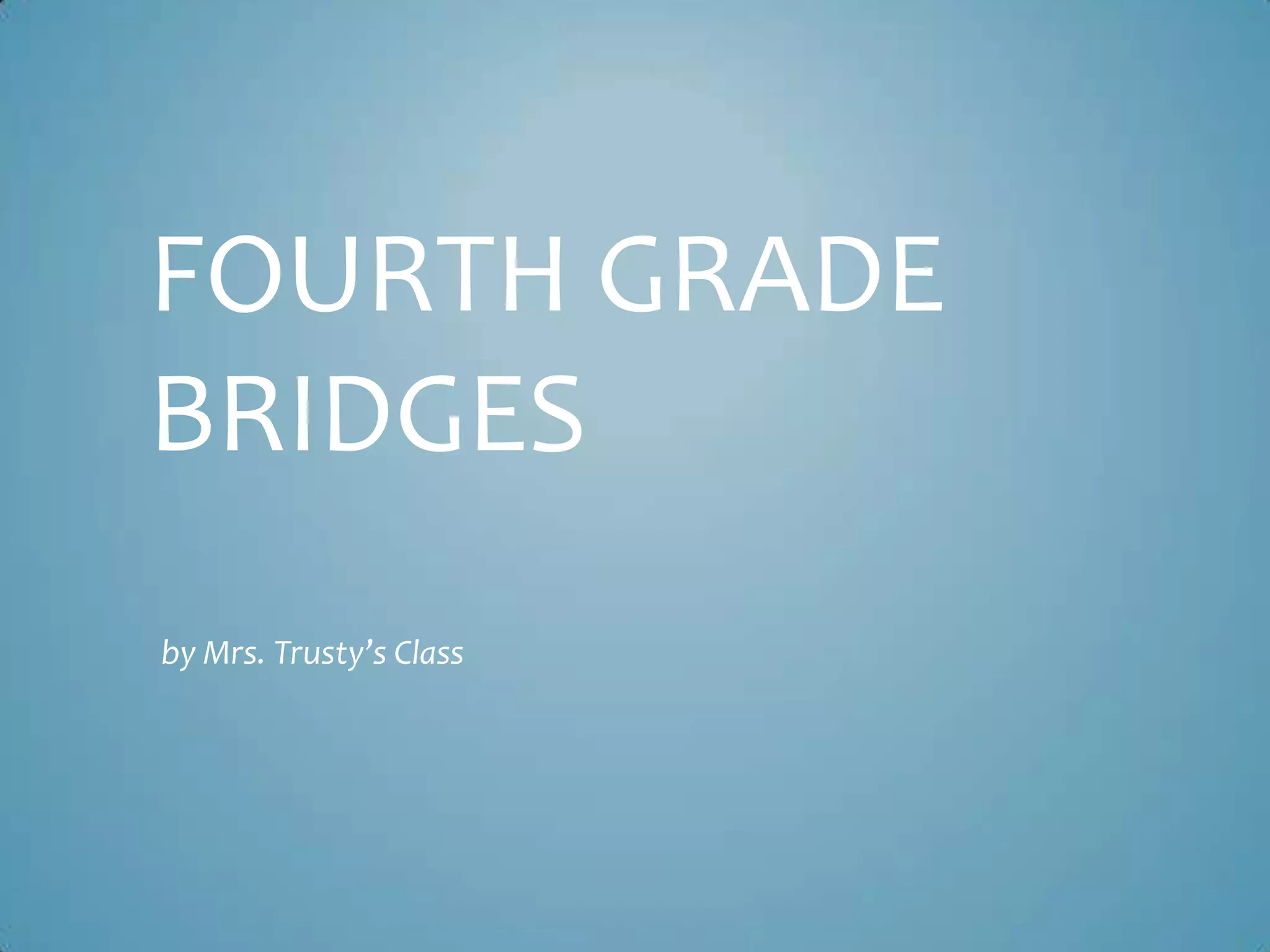 Fourth grade bridges | PPTX