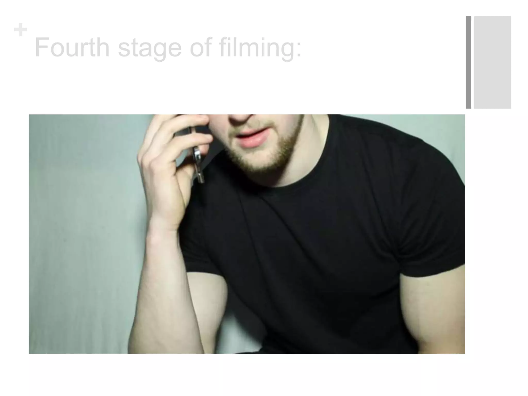 Fourth stage of filming | PPTX